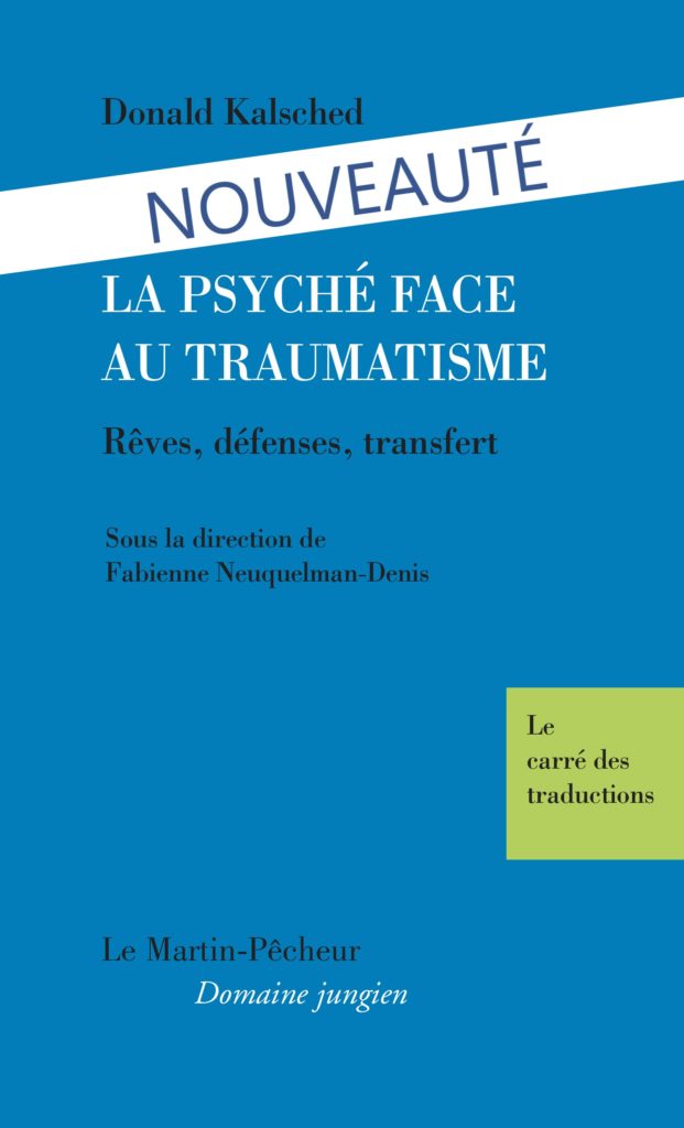 La Psyché face au Traumatisme - Editions Le Martin-Pêcheur